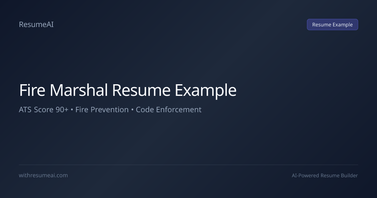 Fire Marshal Resume Example — ATS Score 90+ (2026)