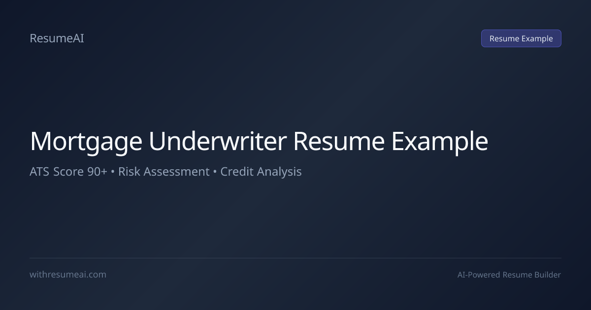 Mortgage Underwriter Resume Example — ATS Score 90+ (2026)